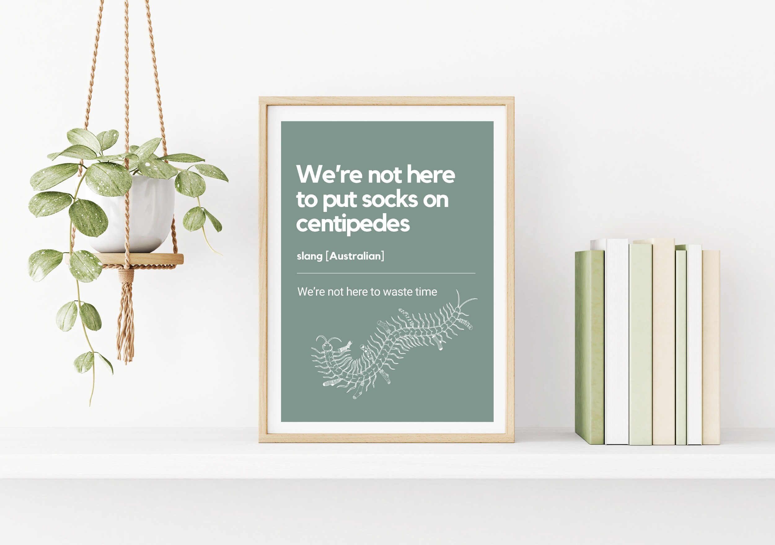 We're Not Here to Put Socks on Centipedes, Aussie Slang - Etsy