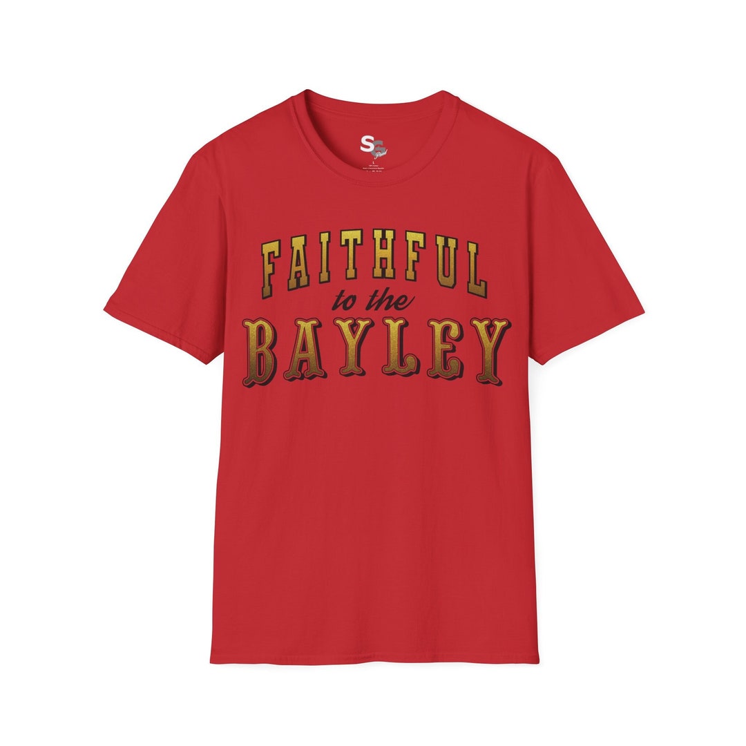 Bayley Faithful to the Bayley Soft-style Shirt, WWE San Francisco Niner ...