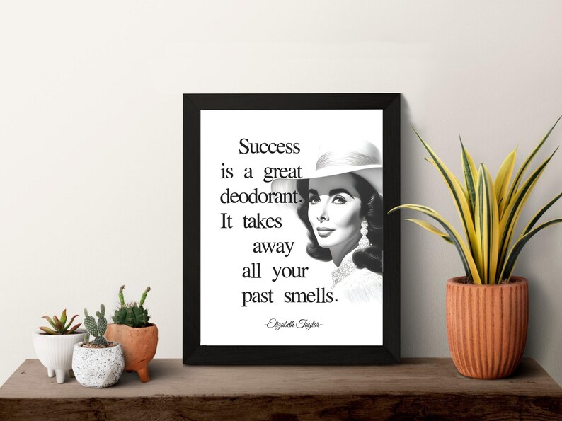 Elizabeth Taylor Art Print, Quote: Success is a Great Deodorant ...
