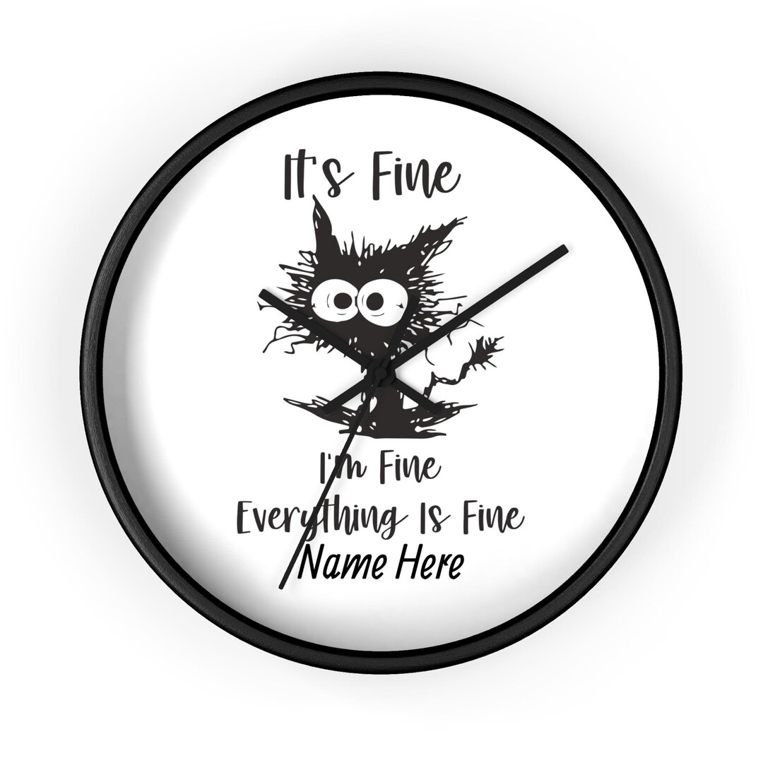 Everything is Fine Frazzled Cat Wall Clock, Custom Name Clock, Teacher ...