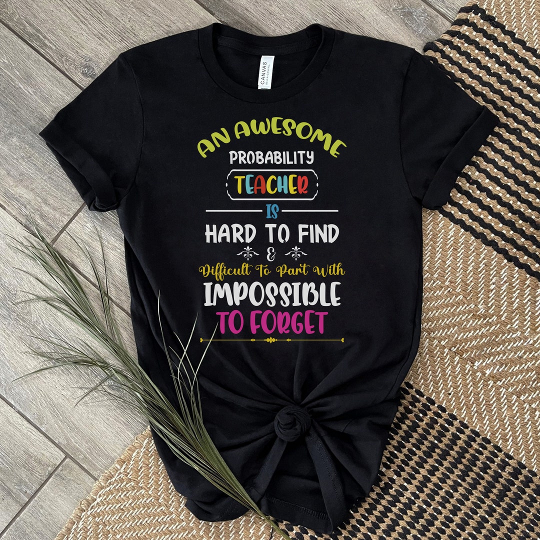 Funny Math Teacher Shirt, Probability Tshirt, Math Teacher Gift Shirt ...
