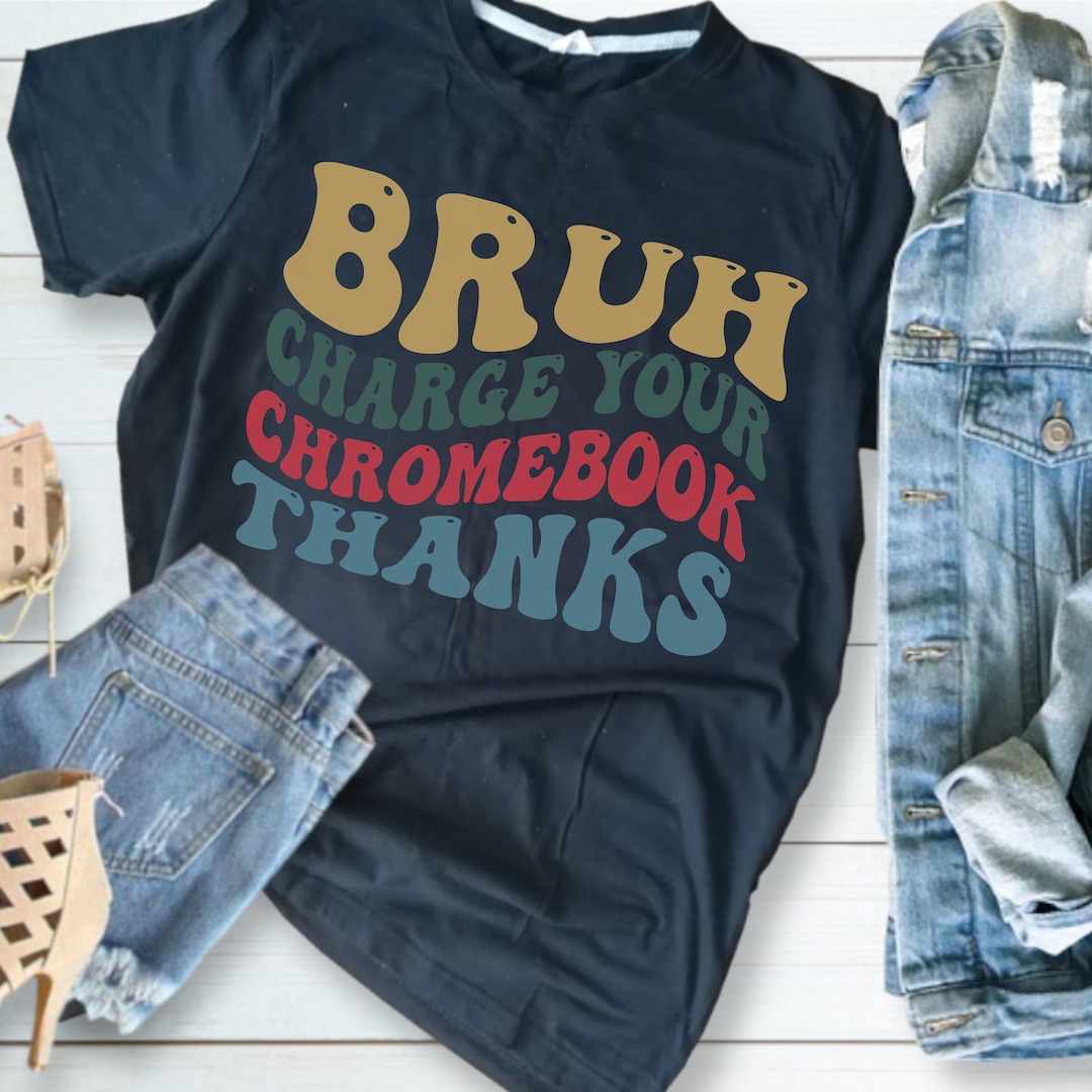 Funny Teacher Shirt Charge Your Chromebook Tshirt Teacher - Etsy