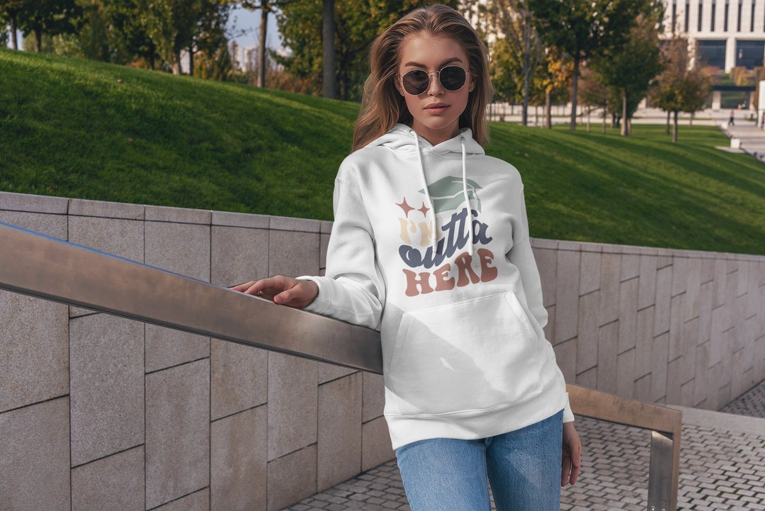Funny Graduation I'm Outta Here Hoodie, Graduation School Sweater, Gift ...