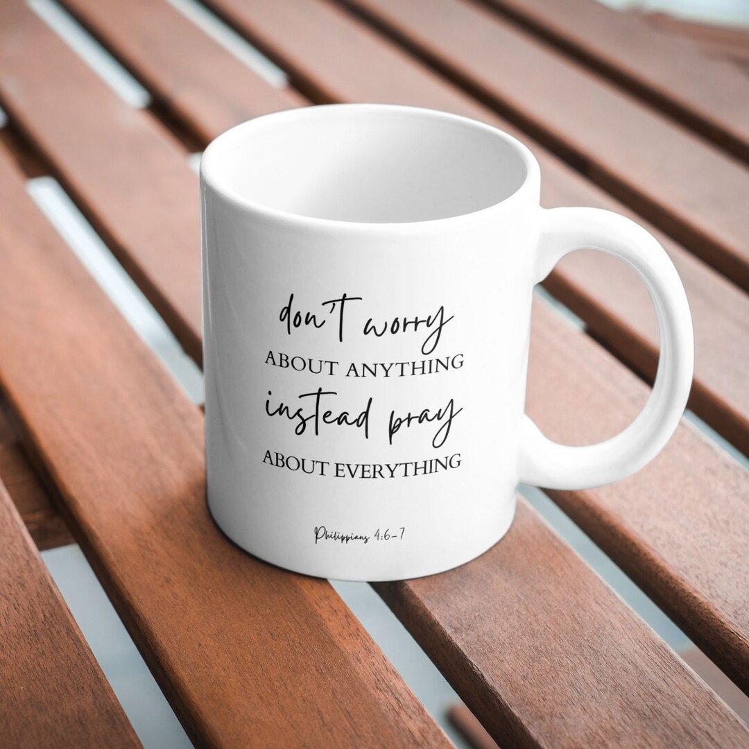 Coffee Mug Gift Scripture Coffee Cup Don't Worry About Anything ...