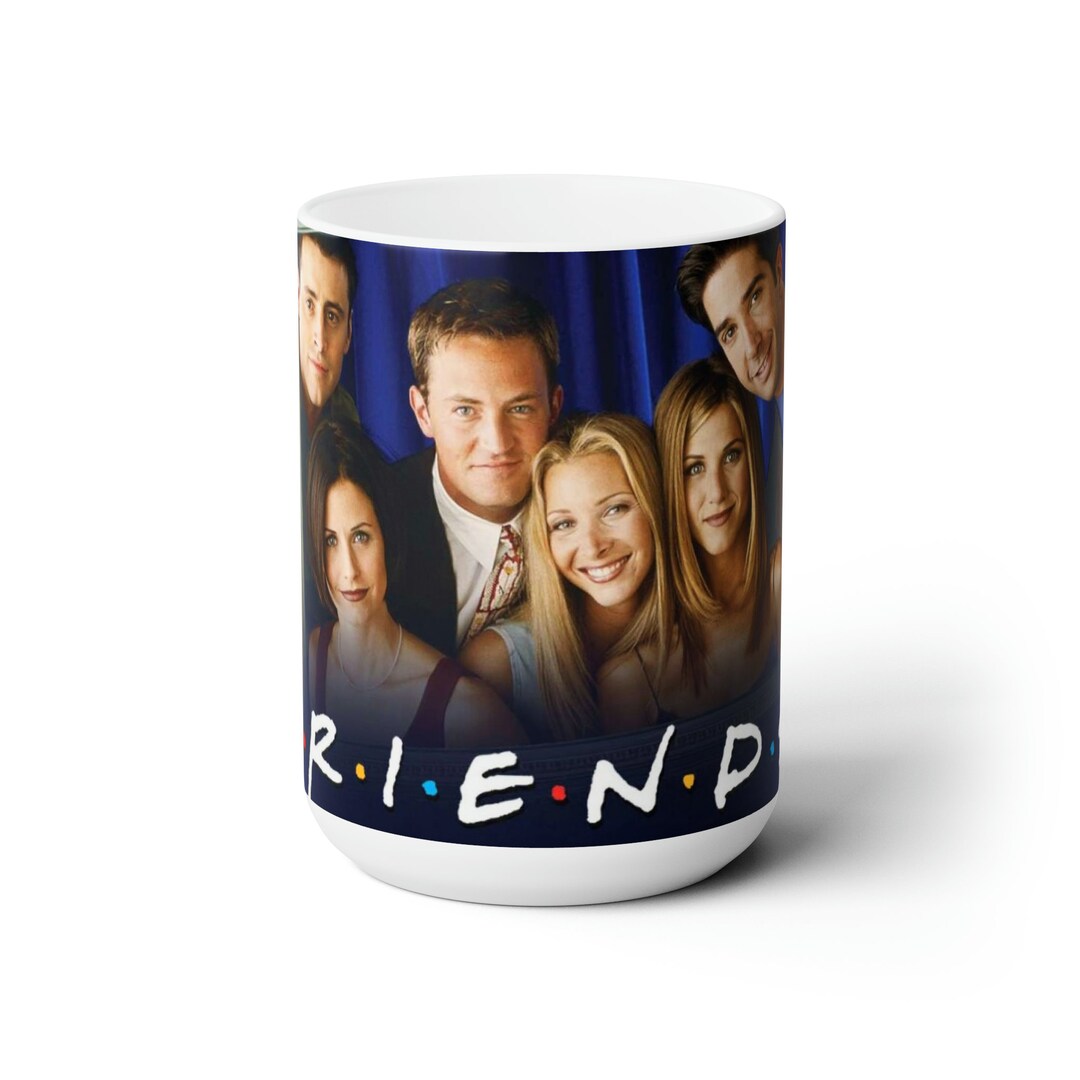 Friends Mug 15oz , Jennifer Aniston, Matt Leblanc, Lisa Kudrow, Matthew ...