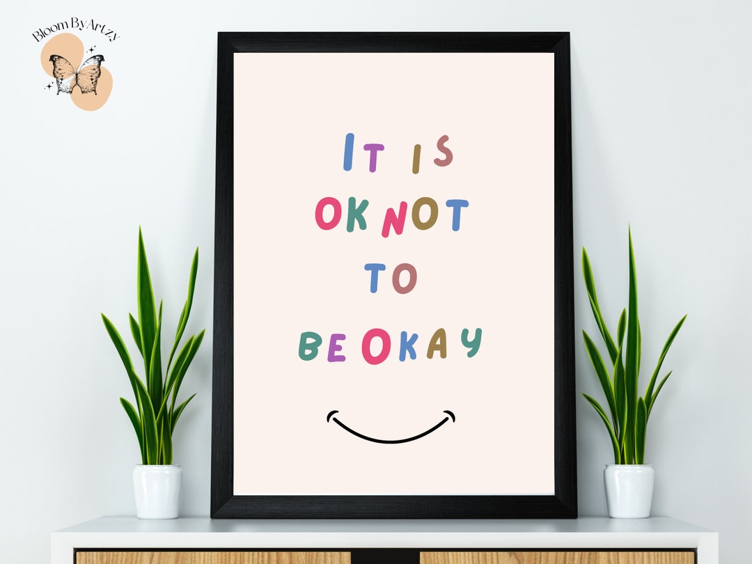 Its Okay to Not Be Okay Poster Therapy School Counselor - Etsy