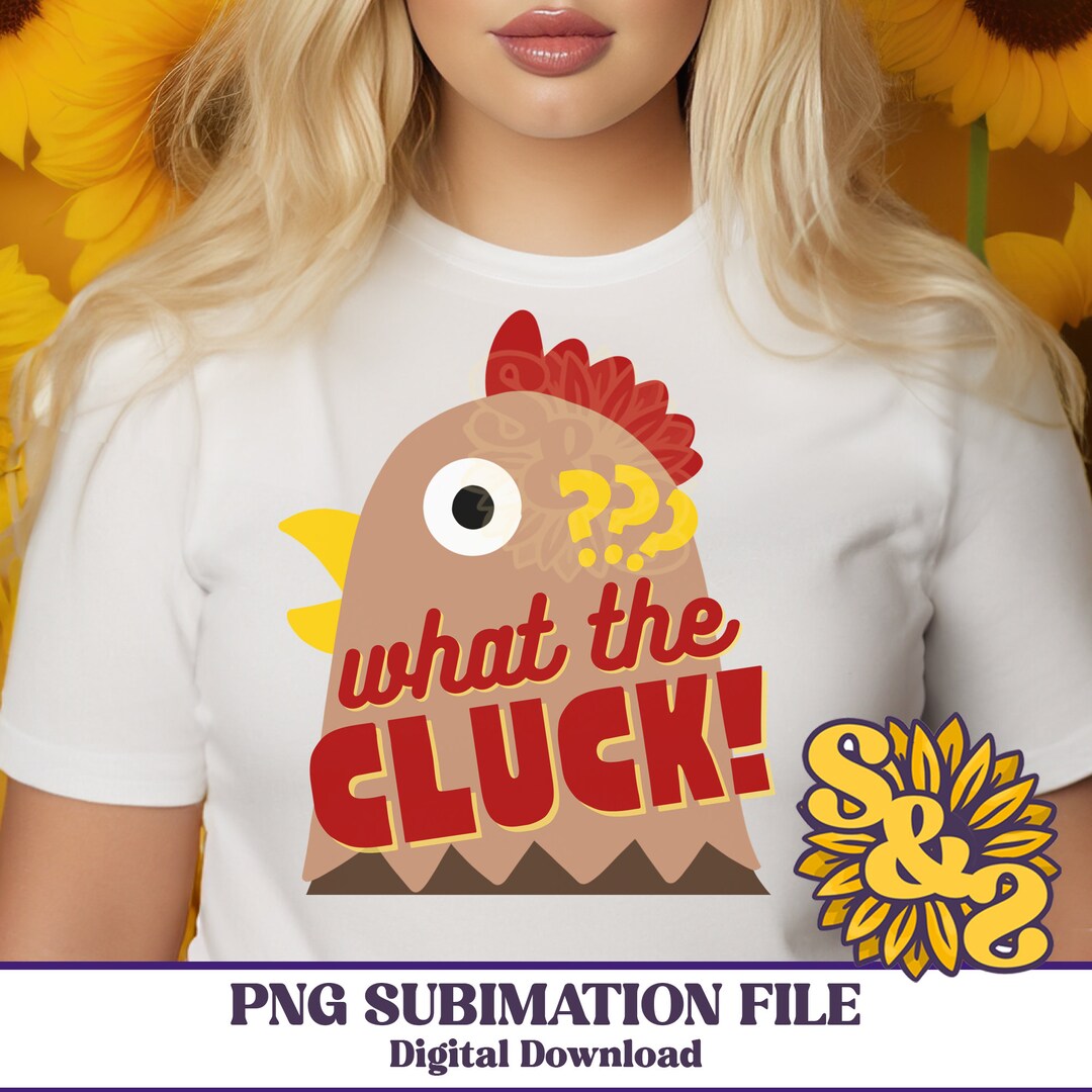 What the Cluck Rooster PNG Sublimation File Funny Shirt - Etsy