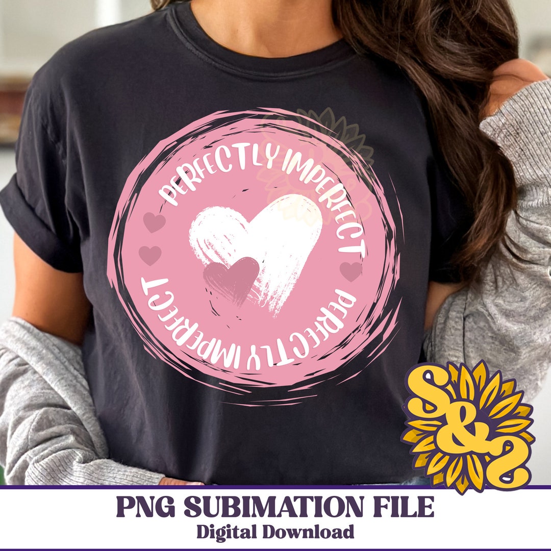 Perfectly Imperfect Pink PNG Sublimation File Iron on Graphic, High ...