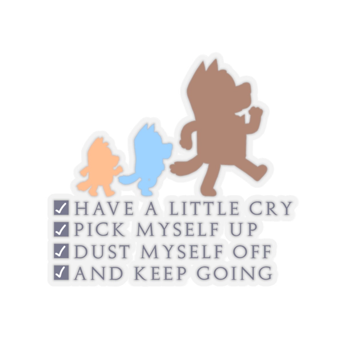 Bluey Inspirational Quote Kiss-cut Stickers Mental Health Awareness ...