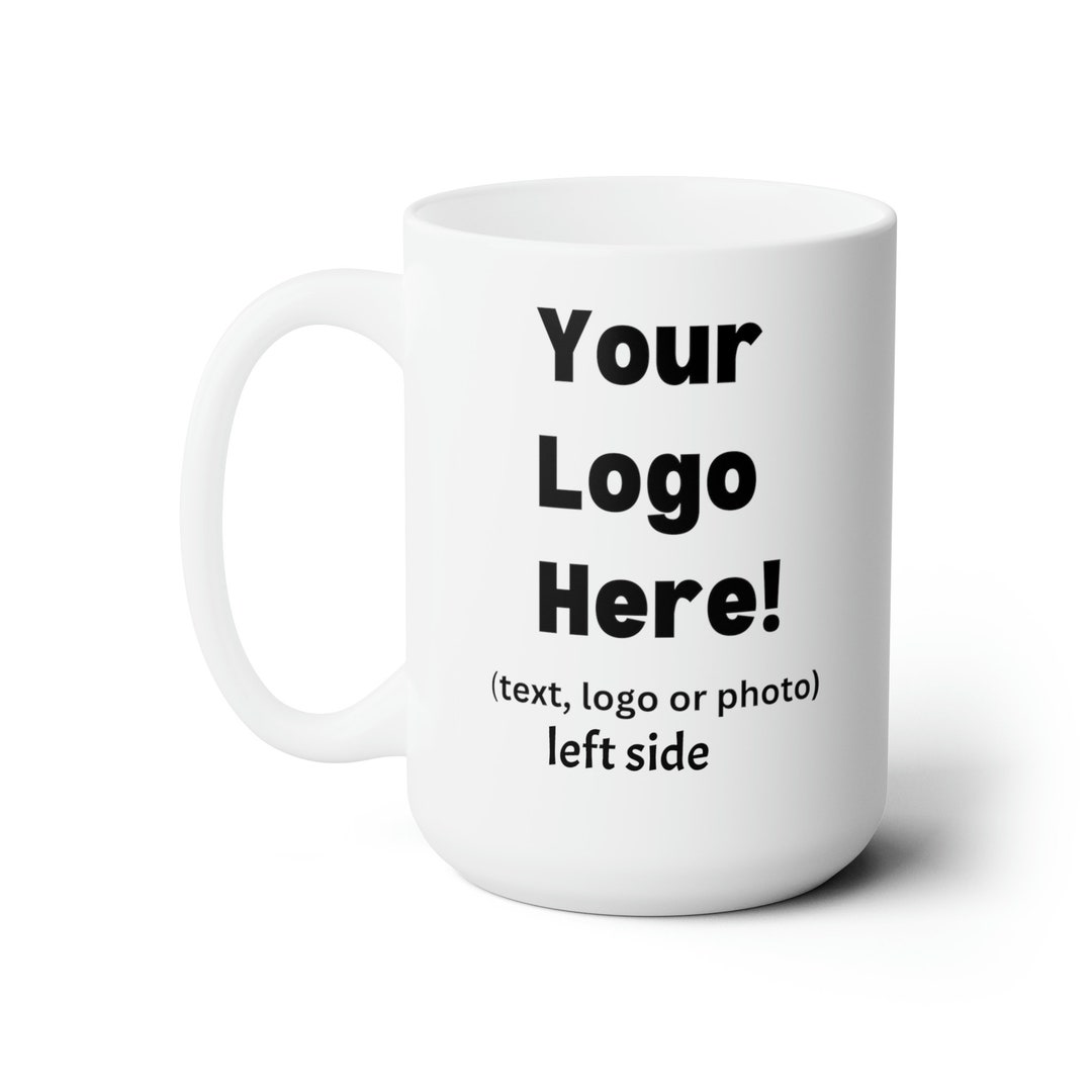 Your Logo Mug Put Your Logo on Coffee Mug Personalized Office Mug ...