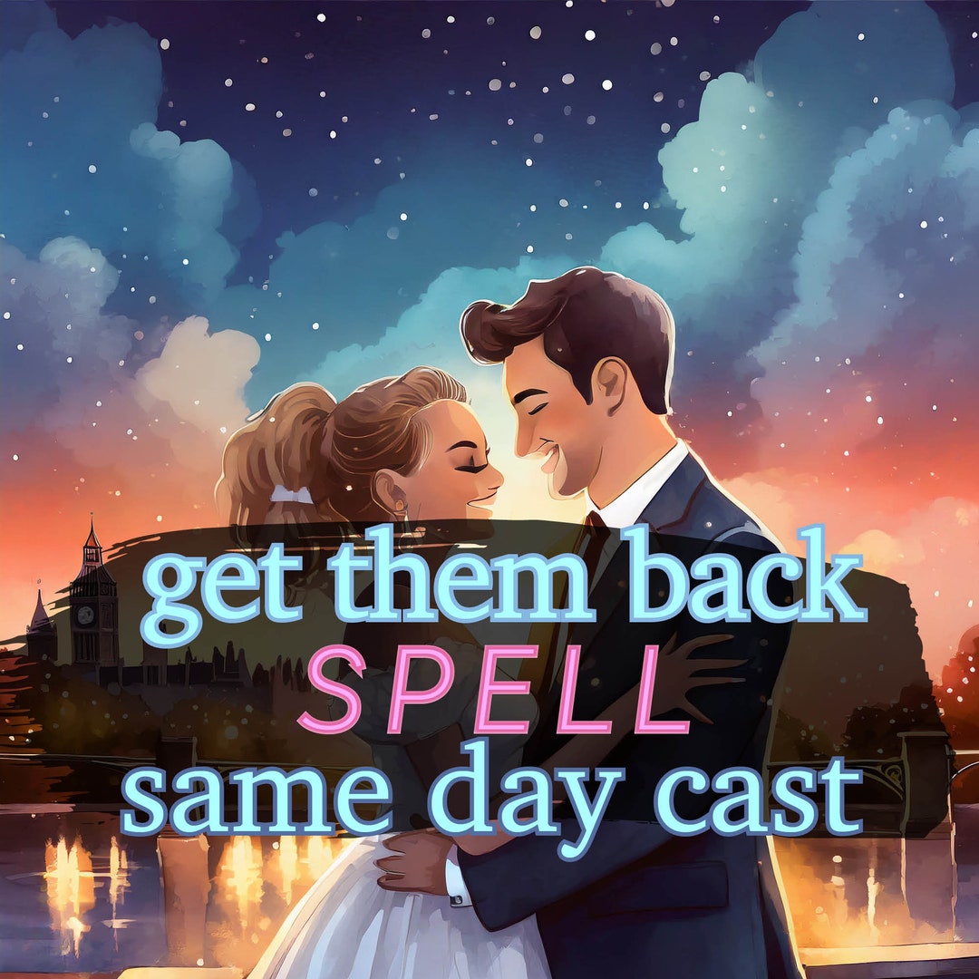 Get Them Back Spell Powerful Love Enchantment Return to Me Ritual Bring ...