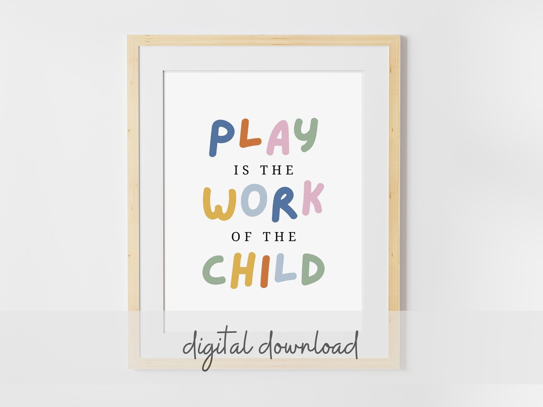 Play is the Work of the Child Print | Kids Playroom Wall Decor ...
