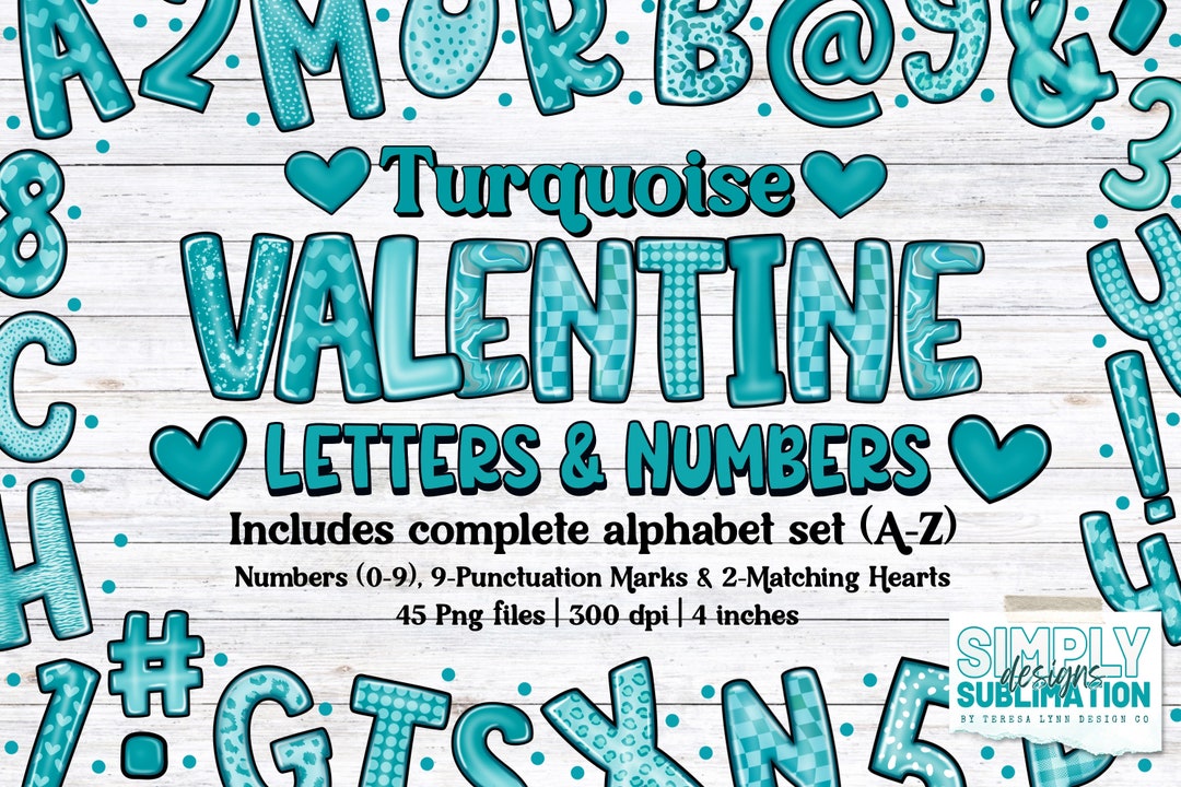 Turquoise Valentine Letters & Numbers Png Alphabet Set | Sublimation ...
