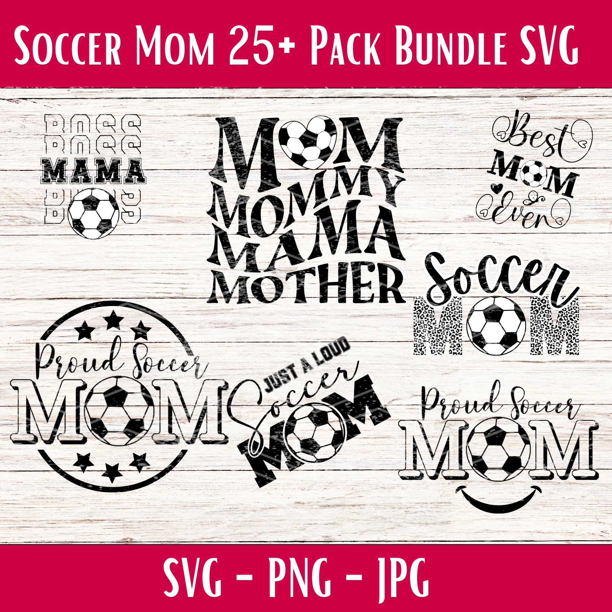 Soccer Mom SVG Bundle, Soccer SVG Jpg Png , Soccer Shirt SVG, Soccer ...