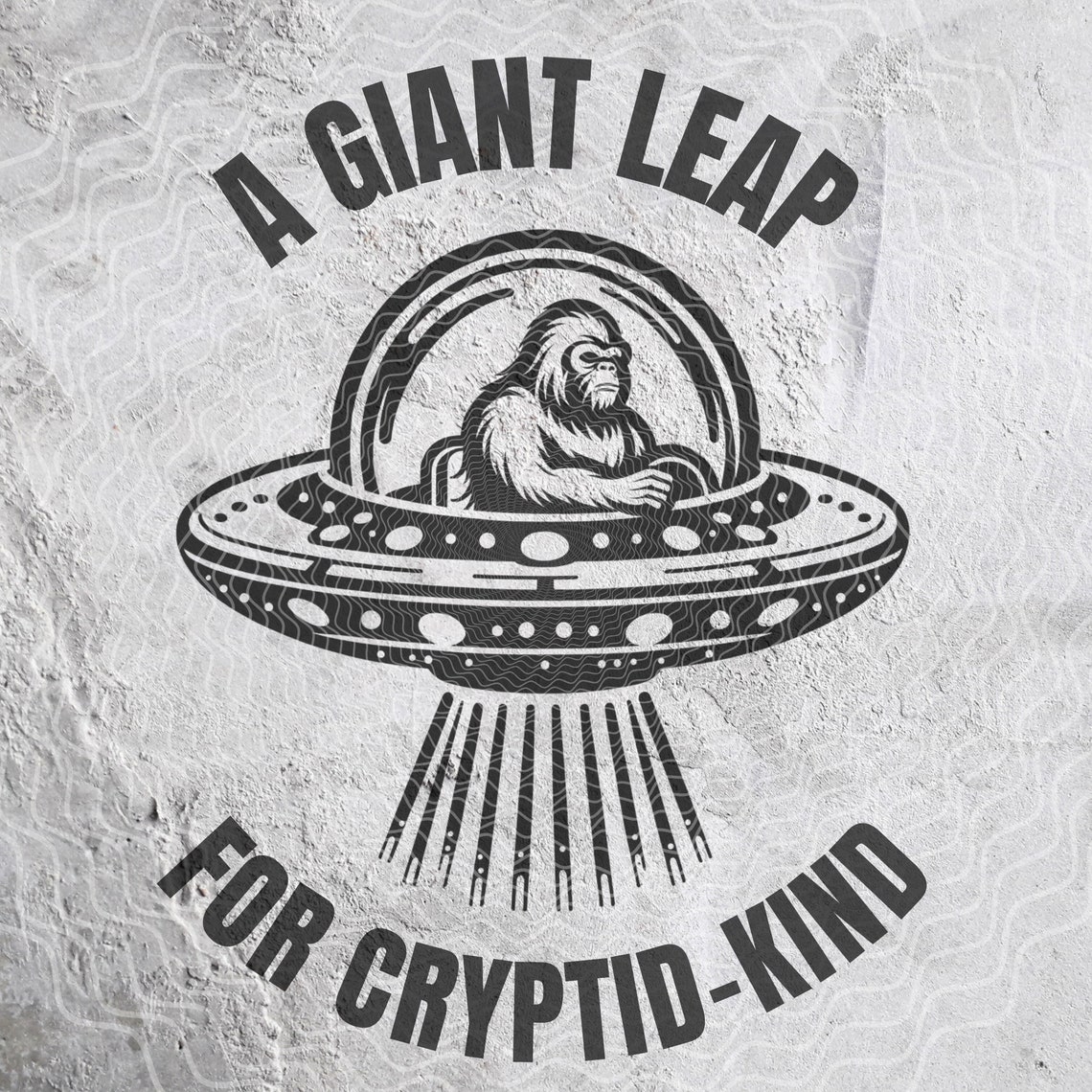 Sasquatch Cryptid Alien UFO Svg 'A Giant Leap for Cryptid Kind' Graphic ...