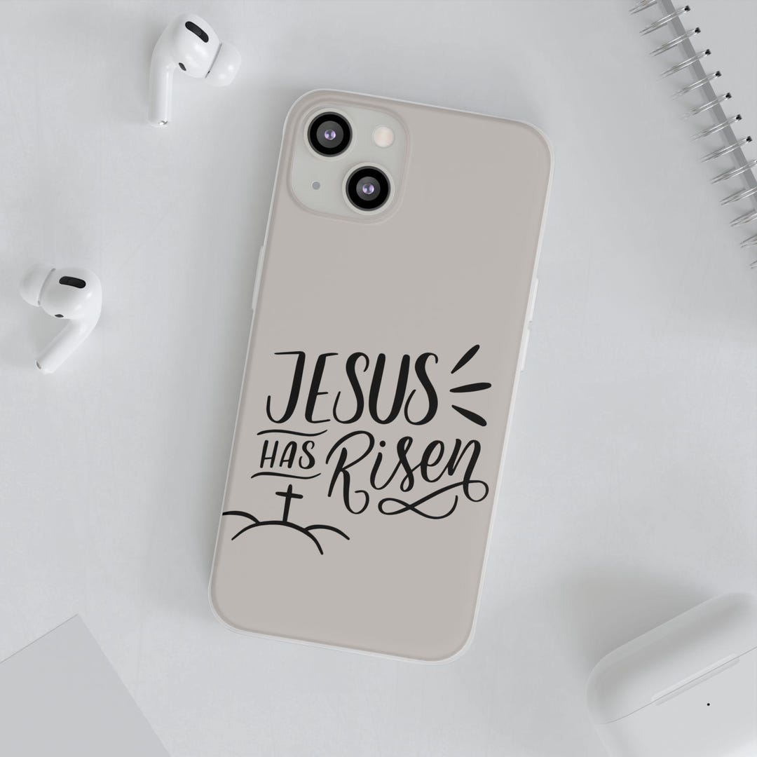 Flexi Cases, Jesus Has Risen Phone Cases, Religious Gifts, Neutral ...
