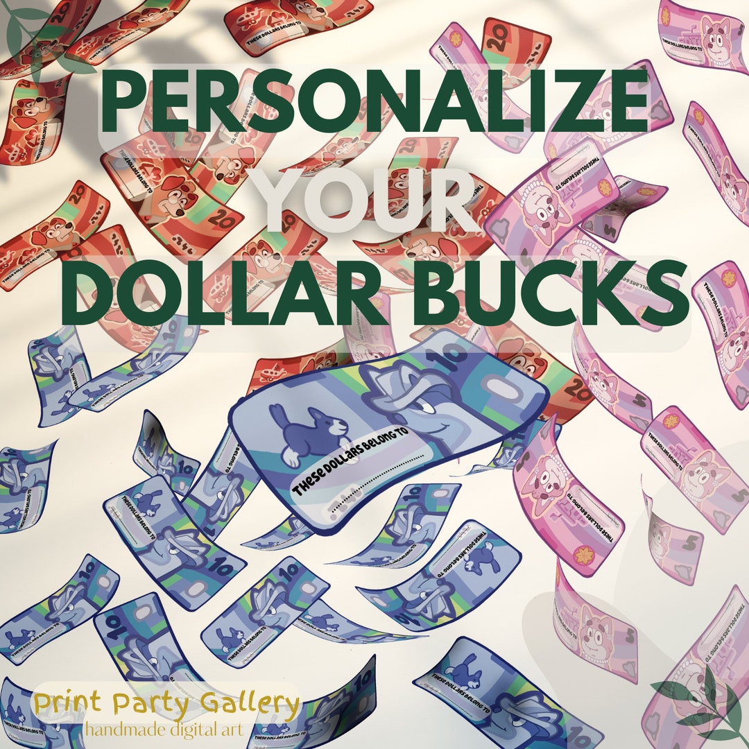 PERSONALIZE Your Bluey DOLLAR BUCKS 5-10-20 X12 Print Party Gallery ...