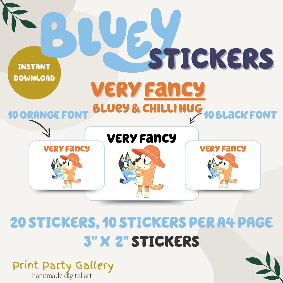 20 BLUEY STICKERS - Very FANCY Bluey Chilli Hug | 2 A4 Pages | 2 Font ...