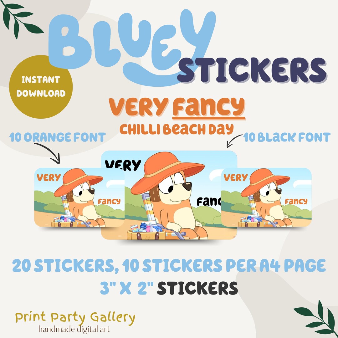 20 BLUEY STICKERS - Very FANCY Chilli Beach Day | 2 A4 Pages | 2 Font ...