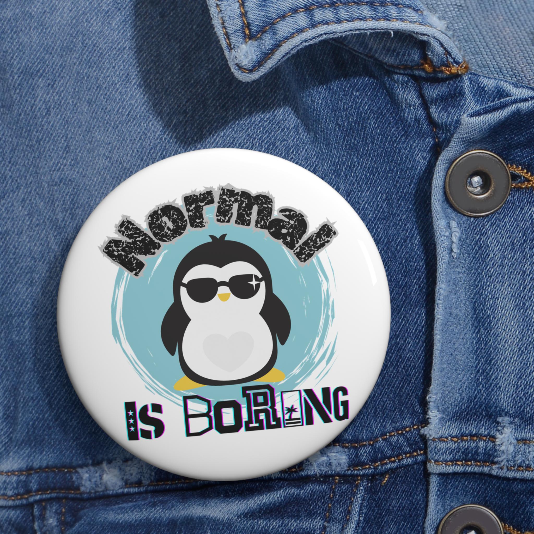 Cool Penguin Pin: "normal is Boring" Novelty Gift - Etsy