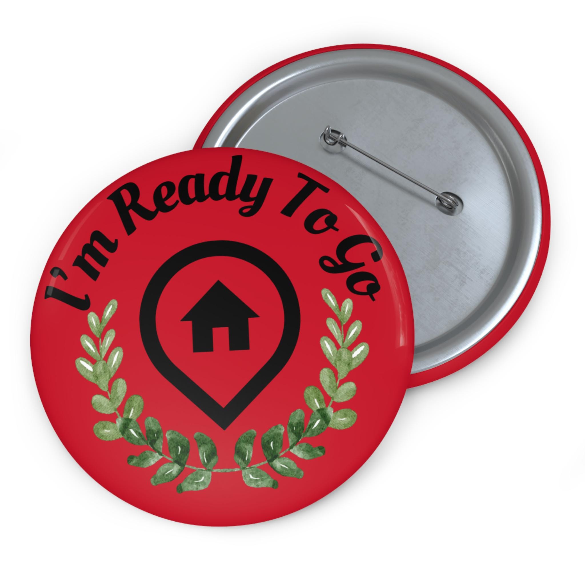 I'm Ready to Go Home Alert Novelty Pin Button for Women Men Daughter ...