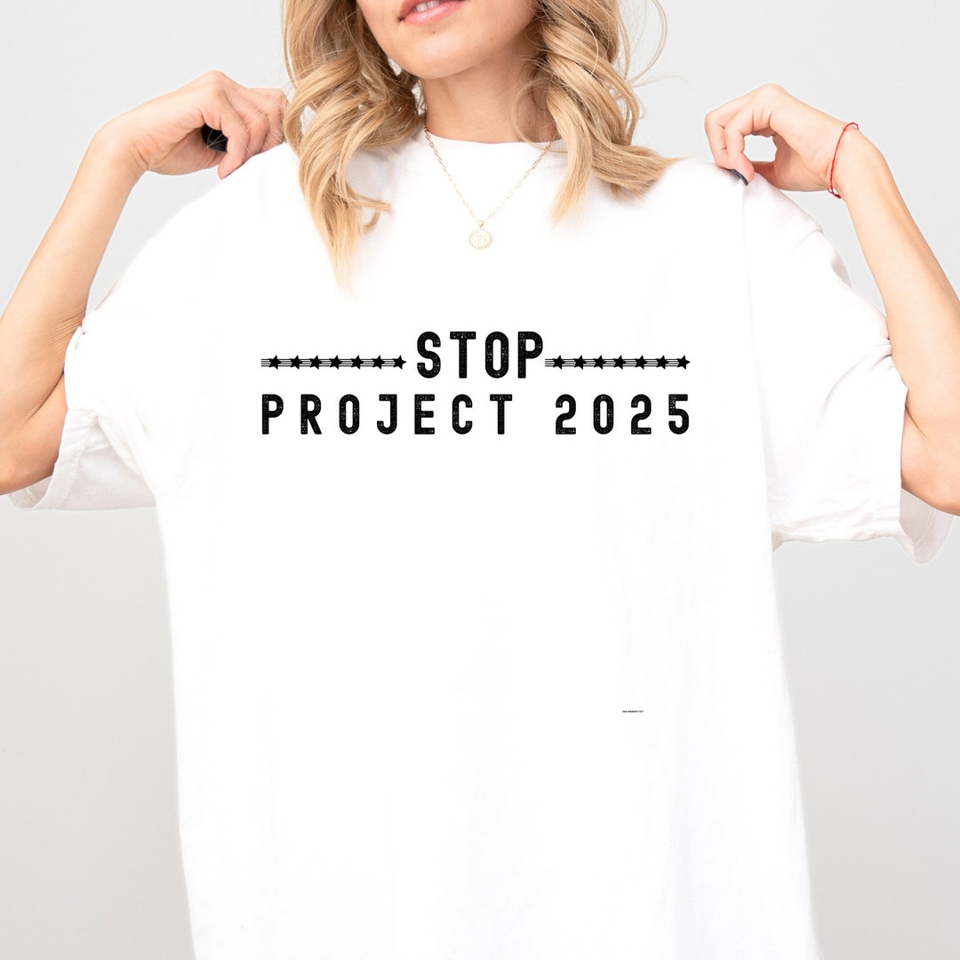 Stop Project 2025 T-shirt, Project 2025 Shirt, Vote Shirt, Democratic ...