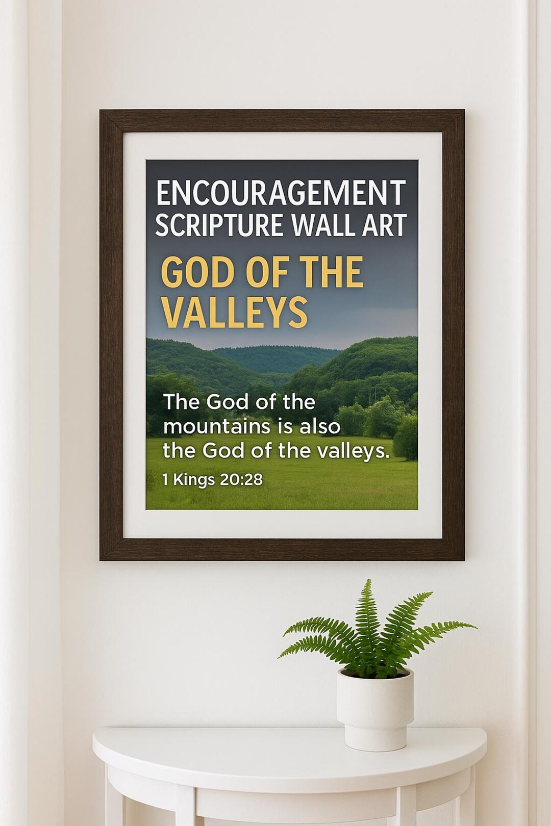 Encouragement Scripture Wall Art – God of the Valleys – 1 Kings 20:28 ...