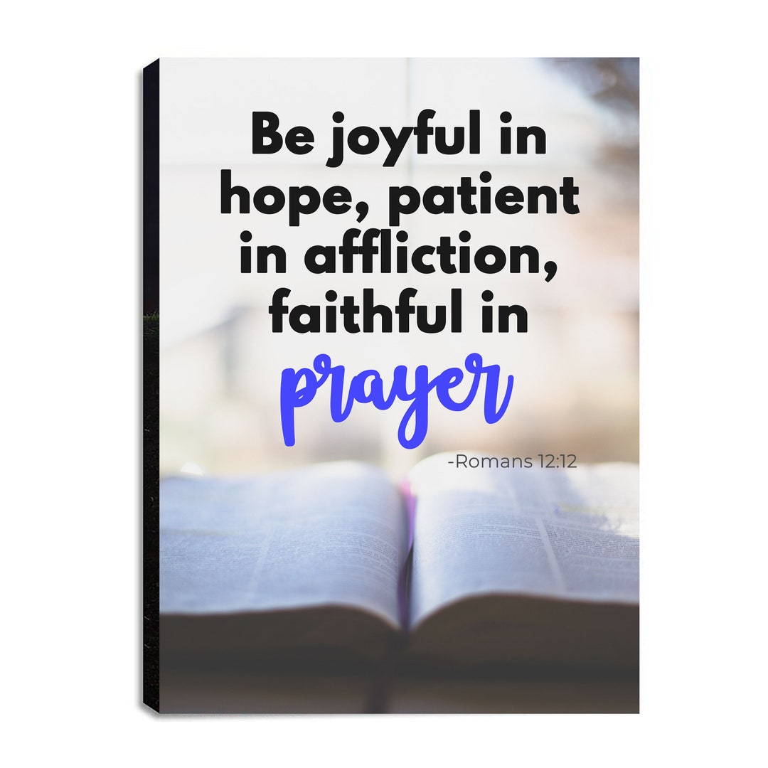 Be Faithful in Prayer - Romans 12:12 | Motivational Wall Art ...