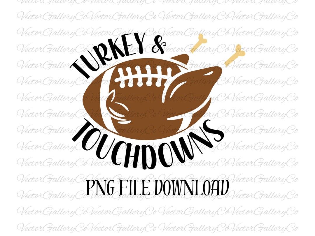 Turkey and Touchdowns Png, Football Lover Png, Thanksgiving and Turkey ...