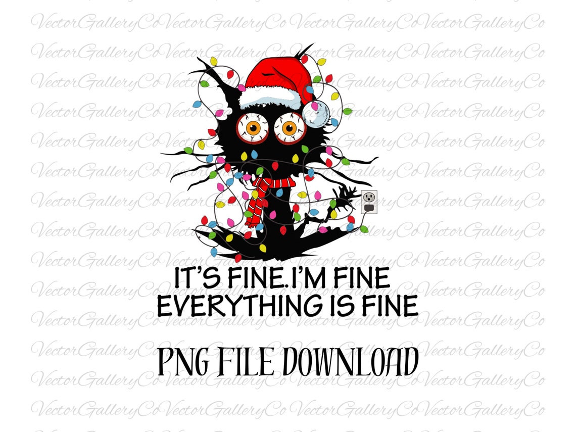 It's Fine I'm Fine Everything is Fine Png Christmas - Etsy