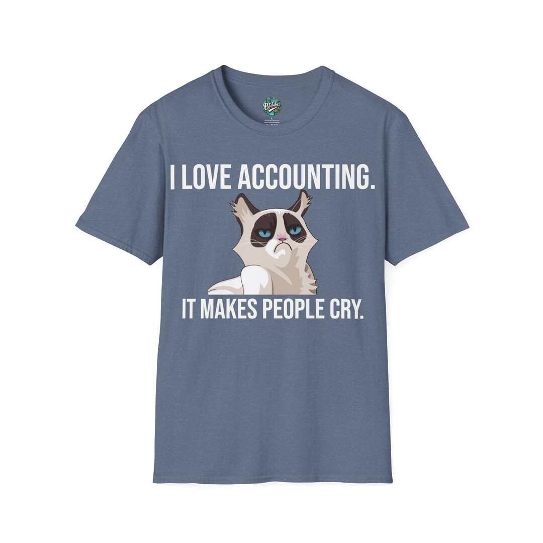 I Love Accounting It Makes People Cry T-shirt, Accountant Shirt, Funny ...