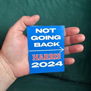 Kamala Harris 2024 Not Going Back US Election Democrat Liberal Vote ...