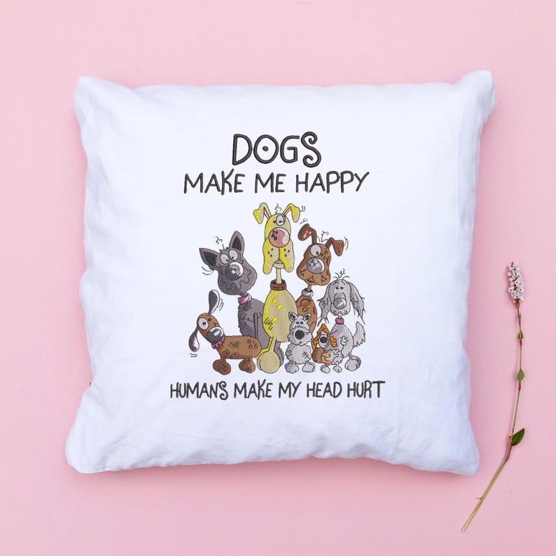 Dogs Make Me Happy Embroidery Design Dog Lover Pattern Digital Dog File ...