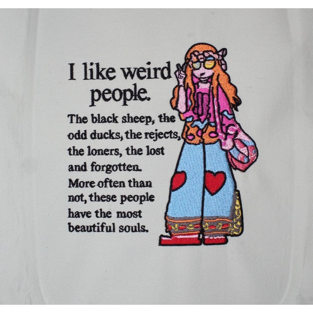 I Like Weird People Saying Machine Embroidery Design Weird People ...