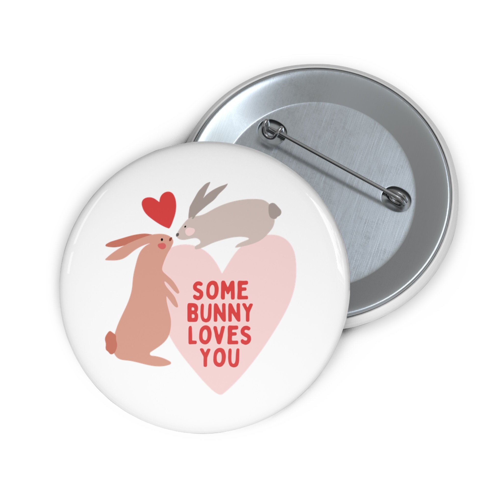 Some Bunny Loves You - Custom Pin Buttons - Etsy