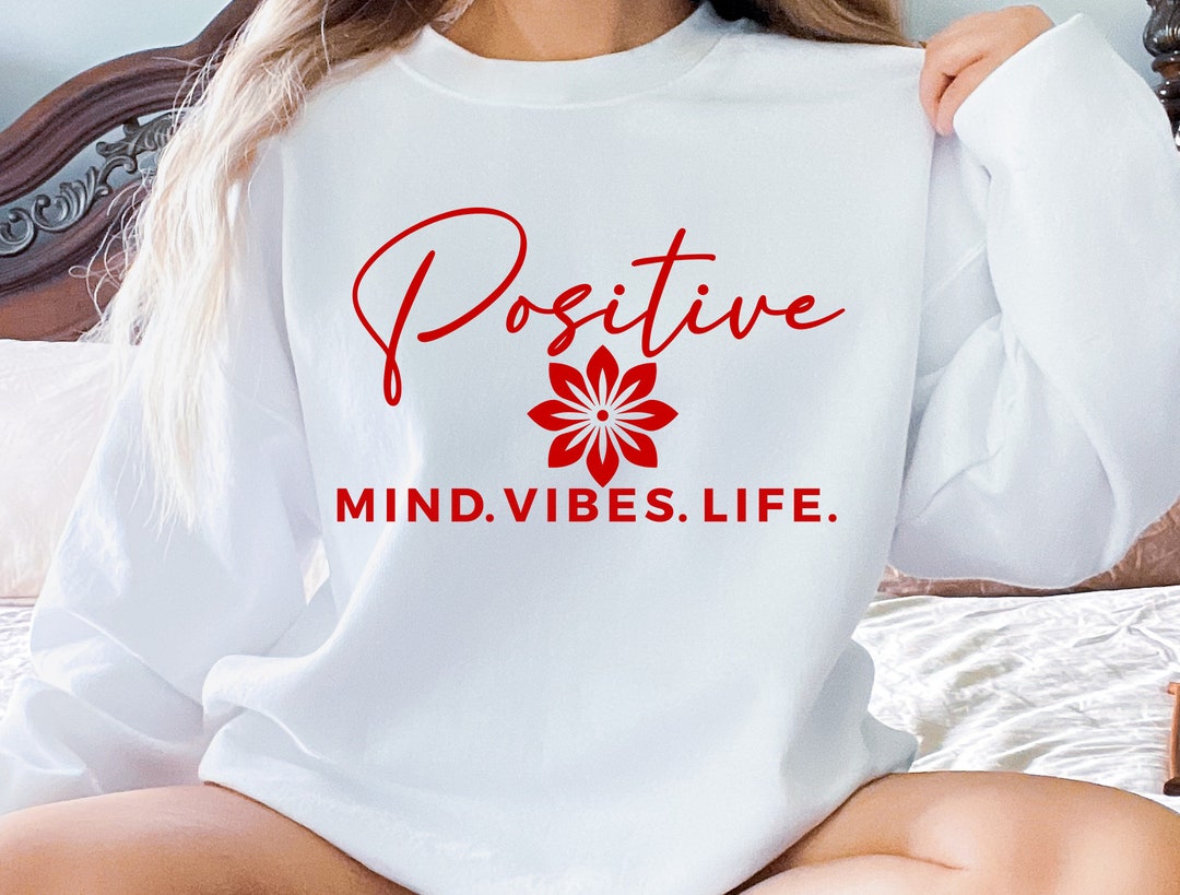 Custom Color Positive Sweatshirt, Custom Mind Vibes Life, Cheery Vibes ...