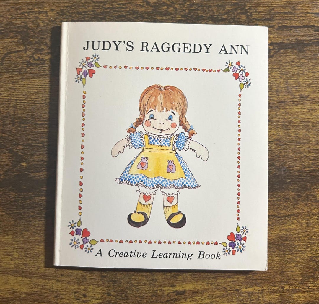 Judy's Raggedy Ann Written by Donald Dentinger Illustrated by Carrie ...