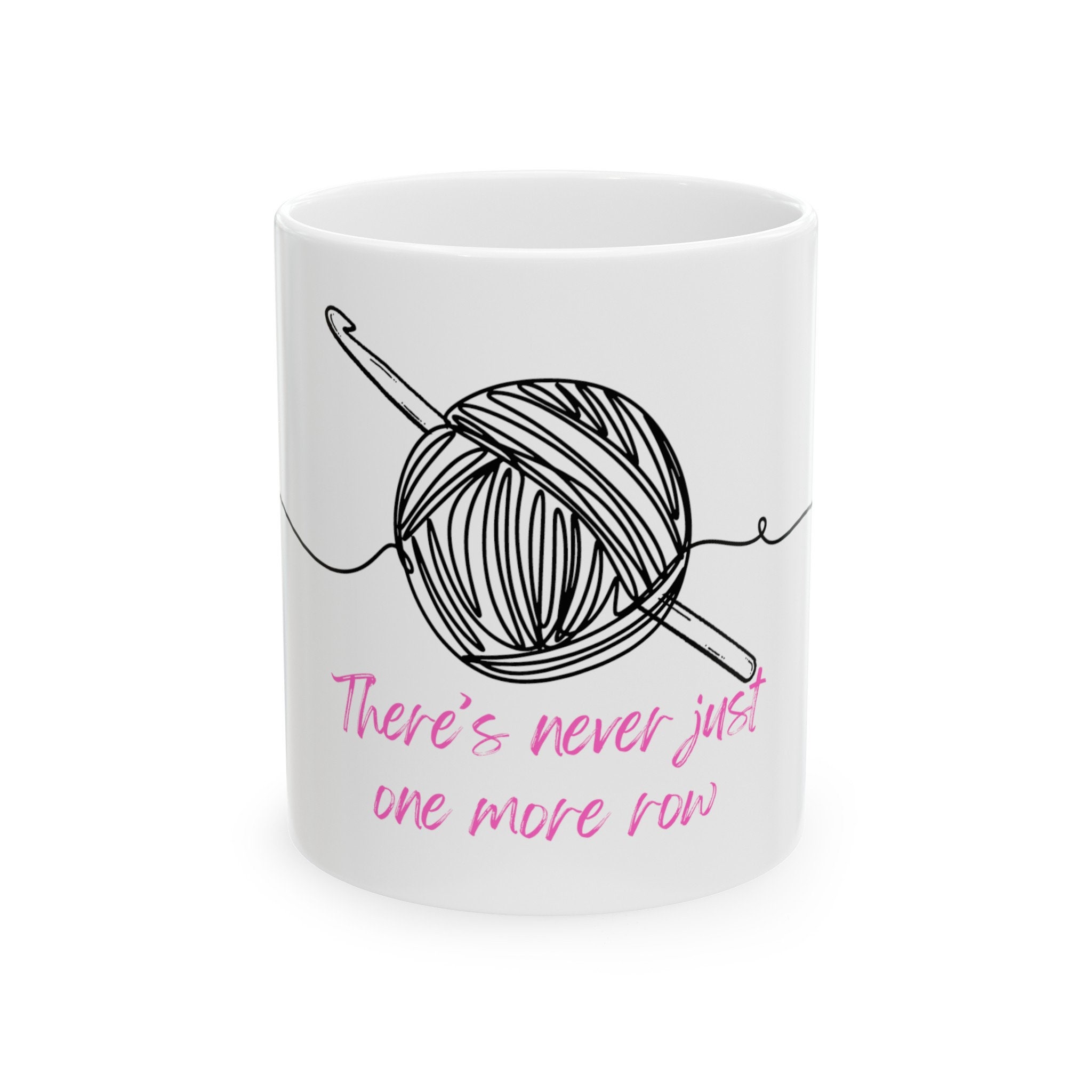 Funny Crocheter Mug Theres Never Just One More Row Perfect Gift for ...