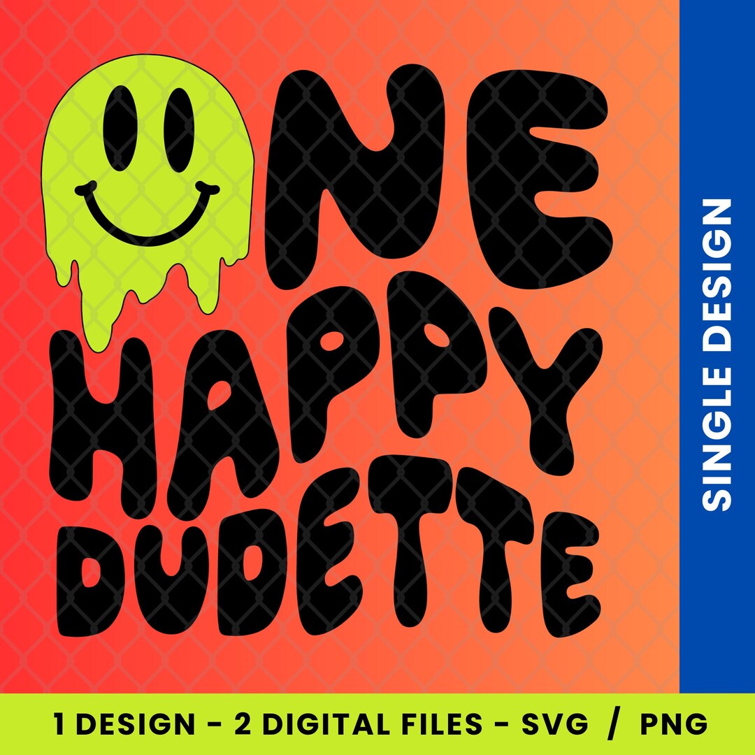 One Happy Dudette Birthday Shirt PNG SVG Single Design First Birthday ...