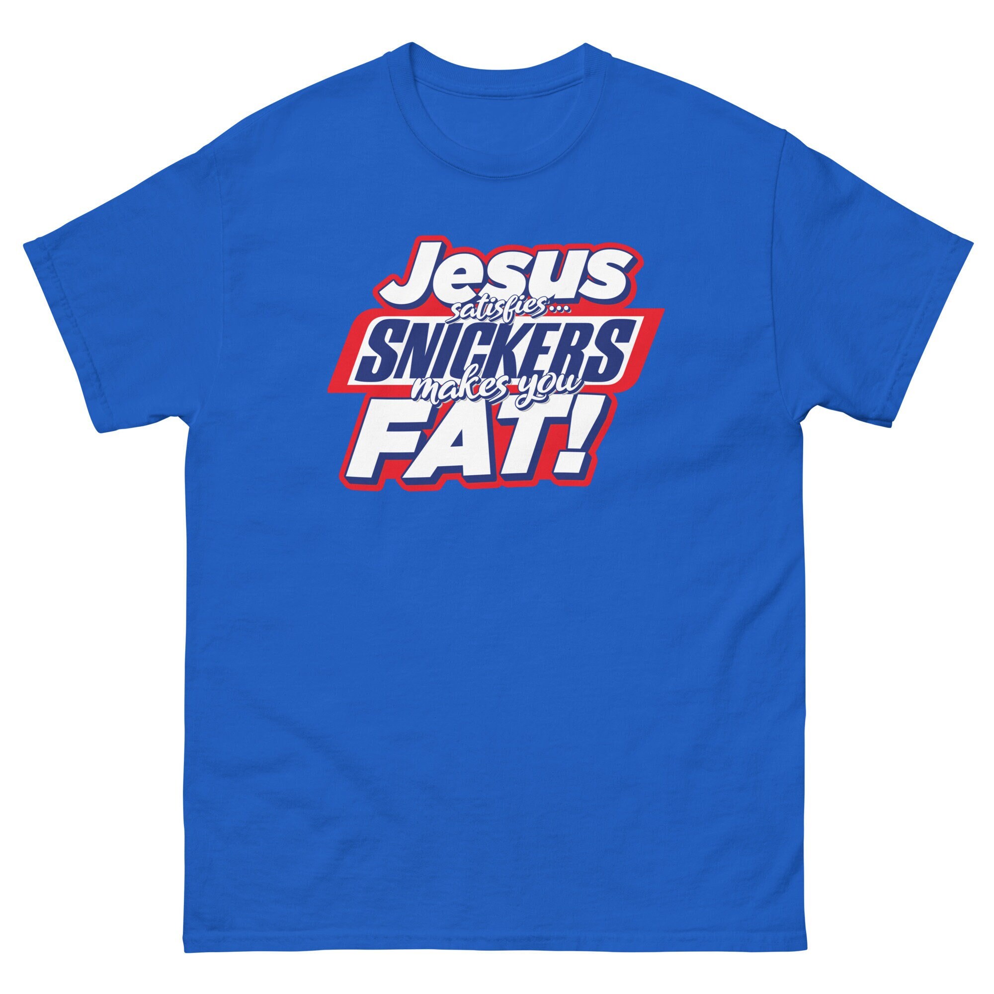 Jesus Satisfies Snickers Will Make You Fat T-shirt - Etsy