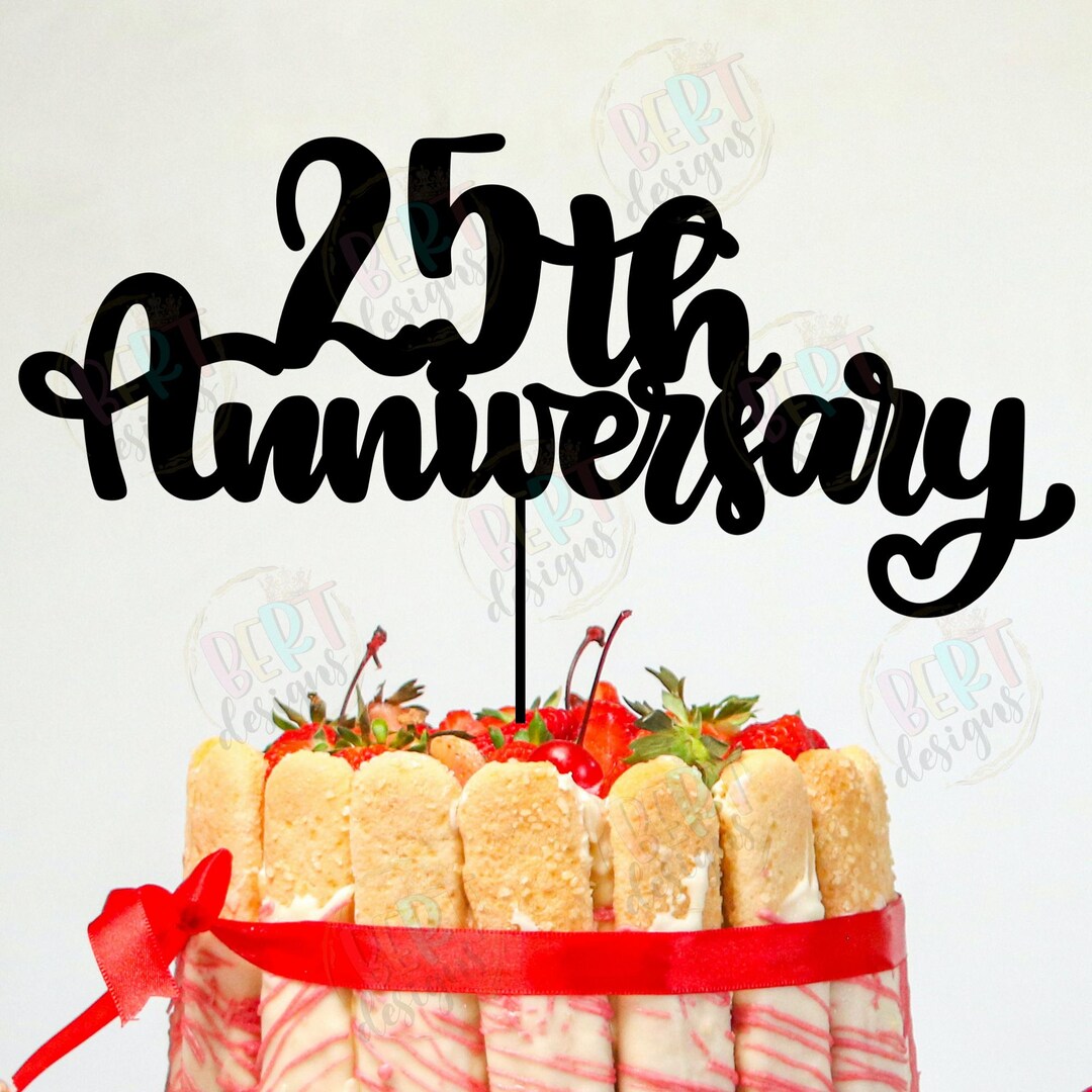 25 Anniversary Cake Topper Svg, Wedding Anniversary Cake Decoration Svg ...