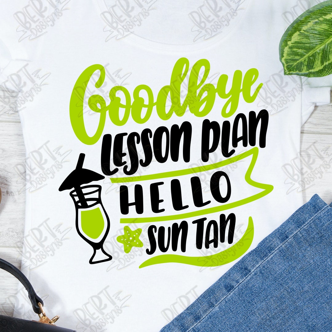Goodbye Lesson Plan Hello Sun Tan Svg Cut File for Cricut Silhouette ...