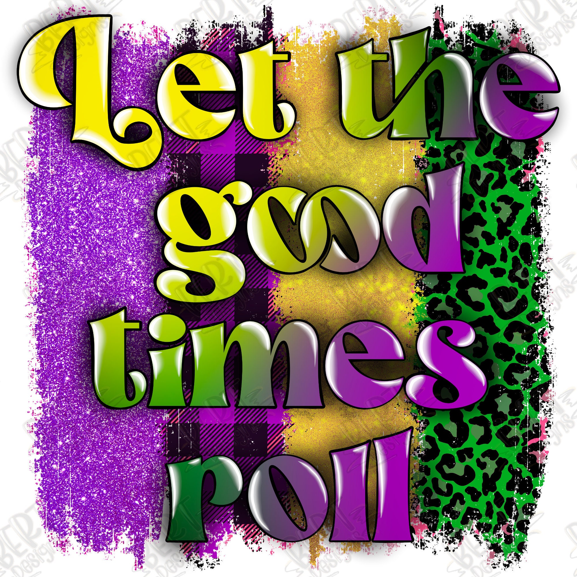 Let the Good Times Roll Png Sublimation Mardi Gras Quote Png Mardi Gras ...
