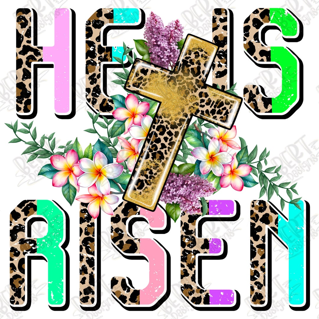 He is Risen Png Sublimation Religious Easter Shirt Design Easter Cross ...
