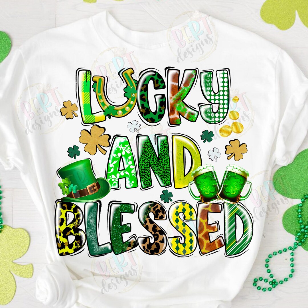 Lucky and Blessed St Patricks Day PNG: Irish Shirt Design (digital ...