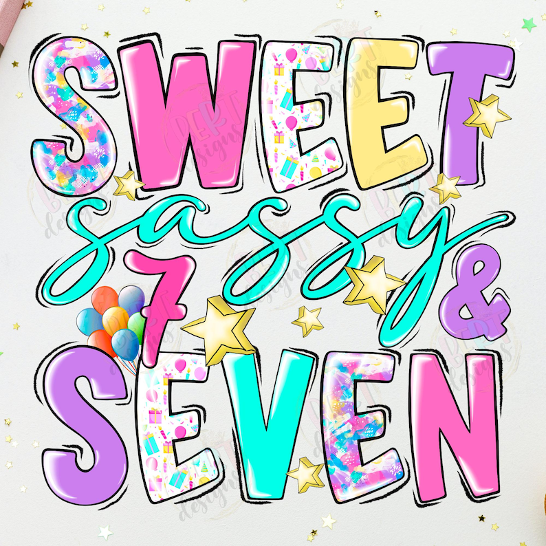 Sweet Sassy Seven Png Sublimation, 7th Birthday Sublimation Designs ...
