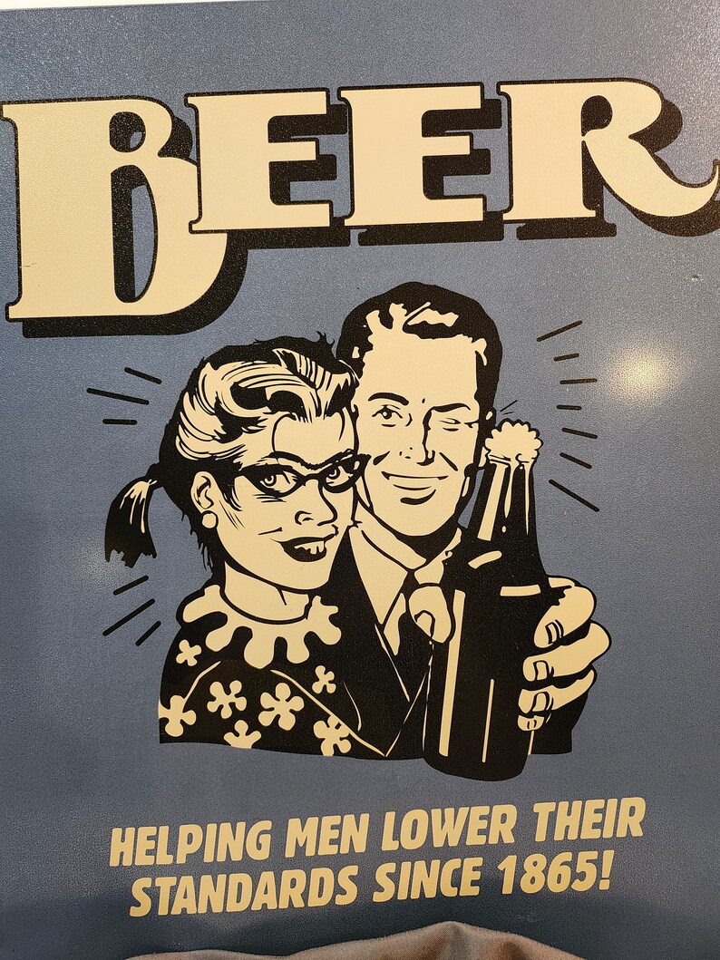 Beer Helping Men Lower Their Standards Since 1865! Retro/ Vintage Vibe ...