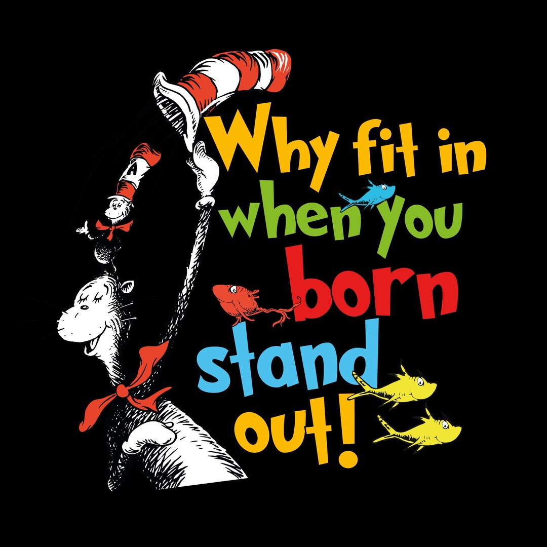 DTF Transfer | Dr Seuss Why Fit in When You Were Born to Stand Out ...