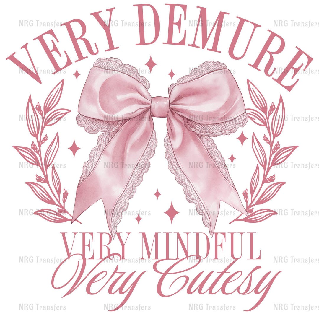 DTF Transfer Very Demure Very Mindful Very Cutesy Bow DTF Print, Heat ...
