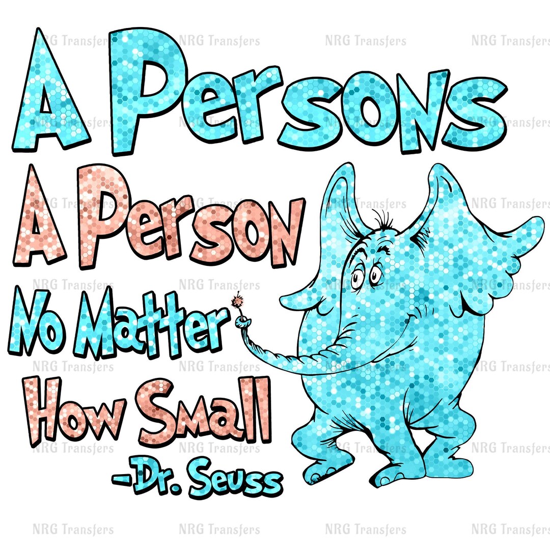 DTF Transfer | Dr Seuss - A Persons A Person No Matter How Small ...